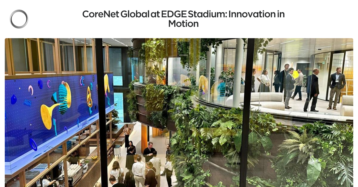 Edge | CoreNet Global at EDGE Stadium: Innovation in Motion