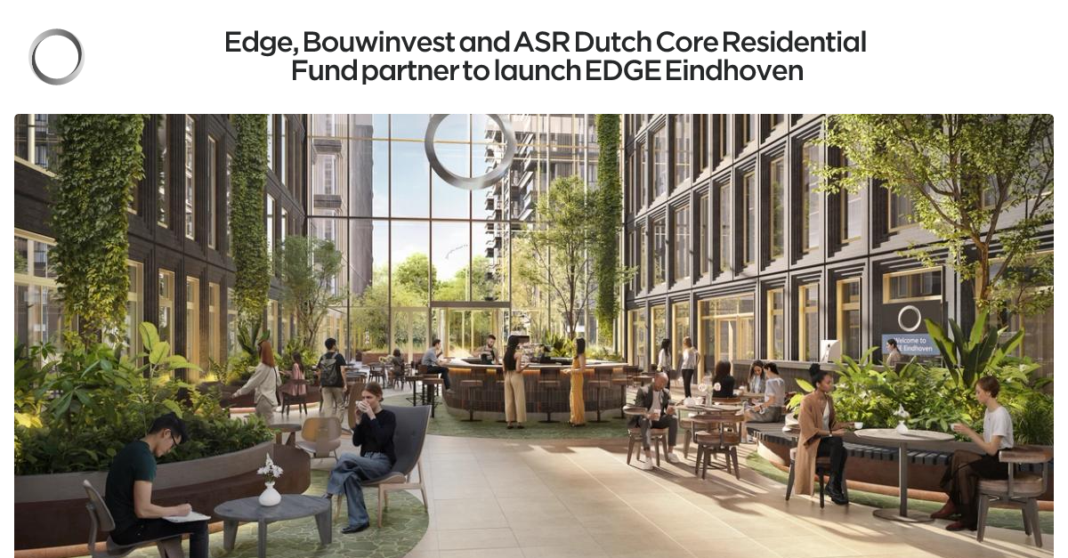 Edge | Edge, Bouwinvest and ASR Dutch Core Residential Fund partner to ...