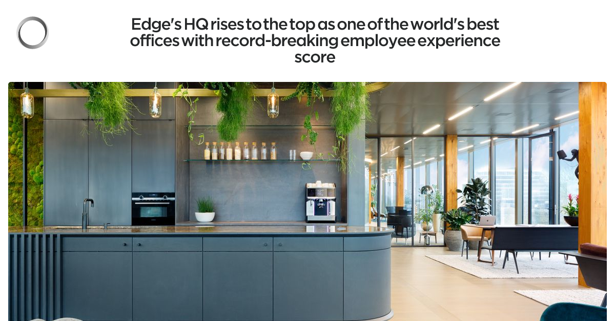 Edge | Edge's HQ rises to the top as one of the world's best offices ...