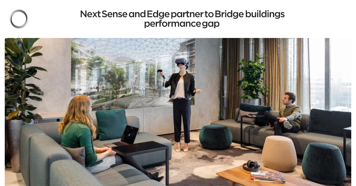 Edge | Next Sense and Edge partner to Bridge buildings performance gap