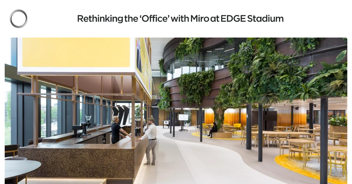 Edge | Rethinking the ‘Office’ with Miro at EDGE Stadium